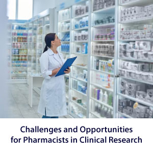 The Role of Pharmacists in Clinical Research