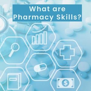 Pharmacy Skills: What is needed to become a Pharmacist?