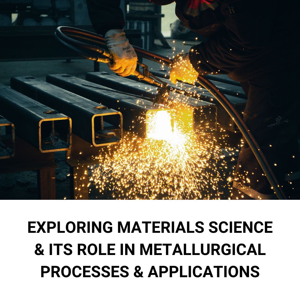 Understanding Metallurgical Engineering: Courses, Materials Science ...
